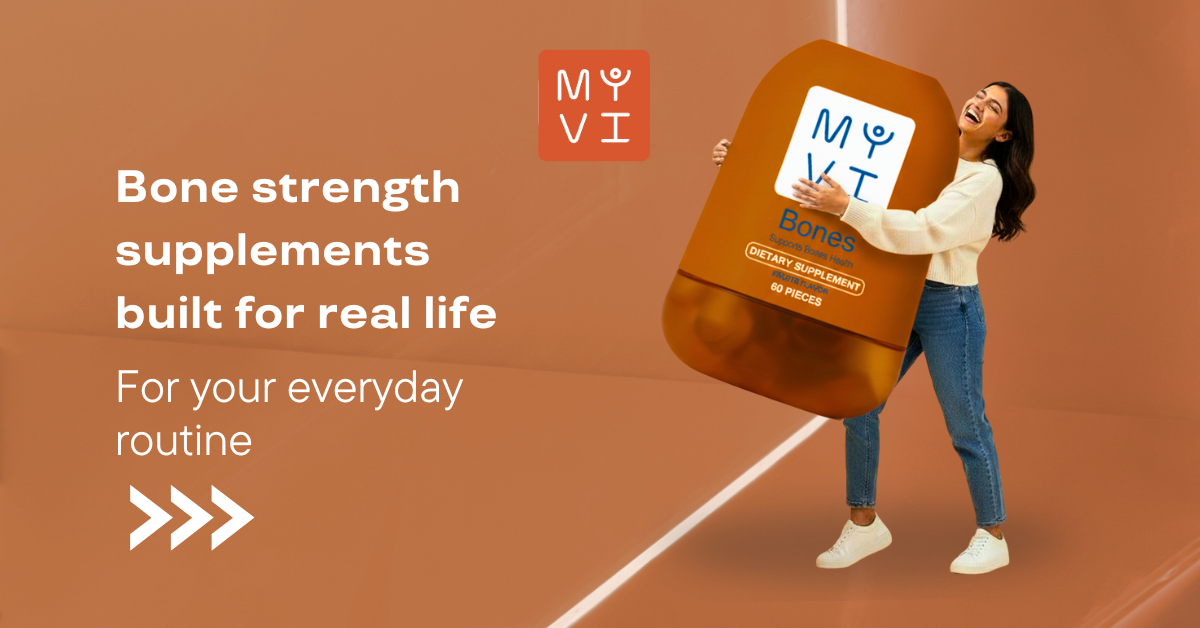 Bone Strength Supplements Built for Real Everyday Life – MYVI