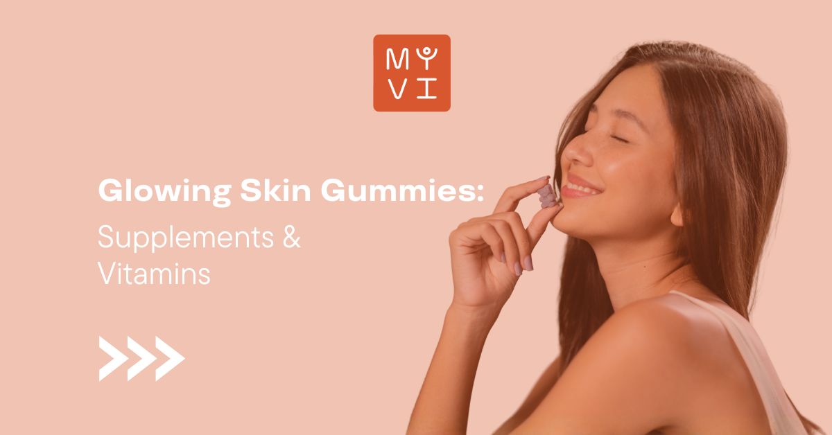 Glowing Skin Gummies for a Radiant You MYVI